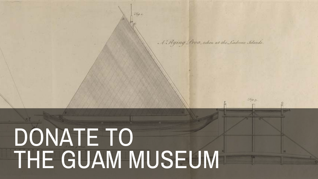 Donate to the Guam Museum & The Guam Museum Foundation